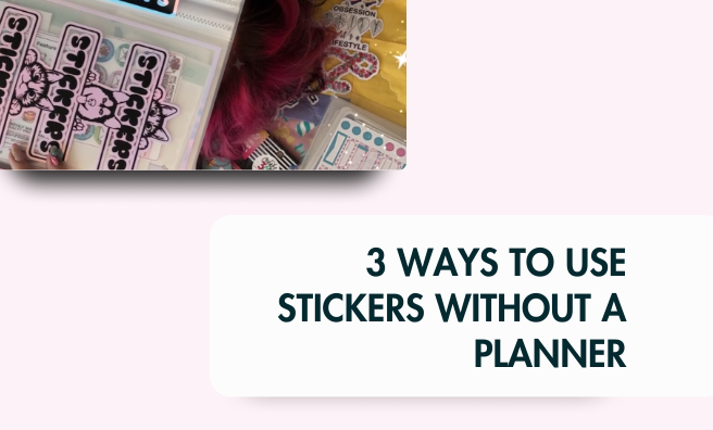 3 Ways to use Stickers WITHOUT a Planner – The Little Bird Designs